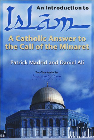 An Introduction to Islam: A Catholic Answer to the Call of the Minaret ...