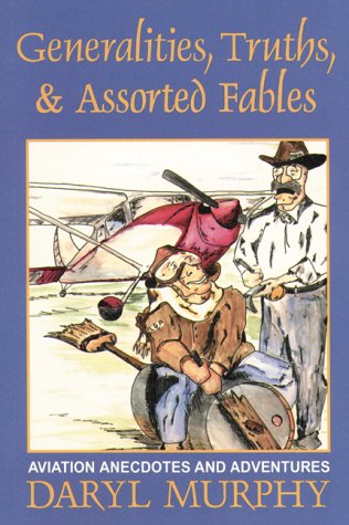 Generalities, Truths & Assorted Fables: Aviation Anecdotes and ...