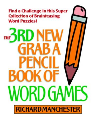 The 3rd New Grab a Pencil Book of Word Games: Manchester, Richard ...