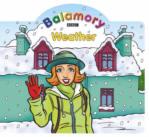 Weather: A Shaped Board Book (Balamory): Amazon.co.uk: 9780099475835: Books