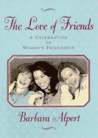 The Love of Friends: Alpert, Barbara: 9780425160589: Amazon.com: Books