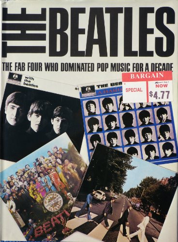 The Beatles: The Fab Four Who Dominated Pop Music for a Decade.: Jeremy ...