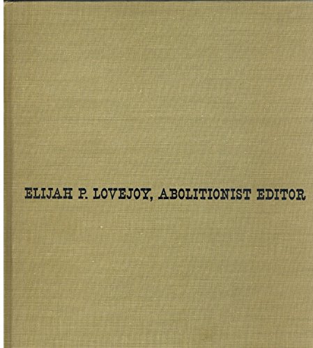 Elijah P. Lovejoy, Abolitionist Editor: Merton L Dillon: Amazon.com: Books