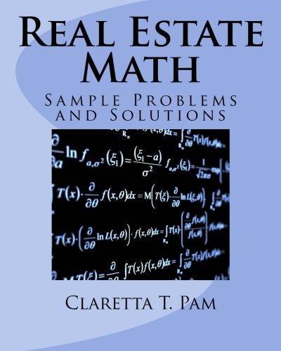 Real Estate Math: Sample Problems and Solutions: Pam, Claretta T ...