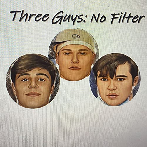 Amazon.com: Three Guys: No Filter : Ben Parsons Blake Riffe and Matt ...