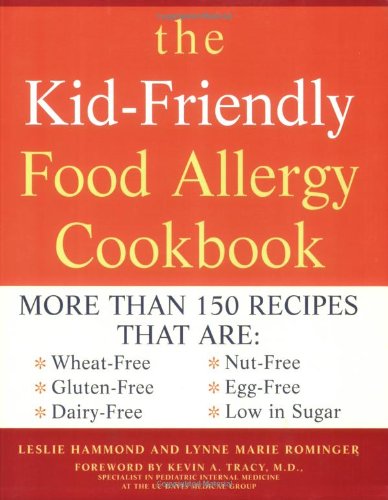 Kid Friendly Food Allergy Cookbook: More Than 150 Recipes That Are ...