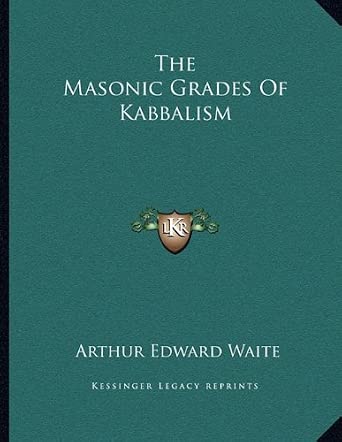 The Masonic Grades Of Kabbalism: Waite, Arthur Edward: 9781163065341 ...