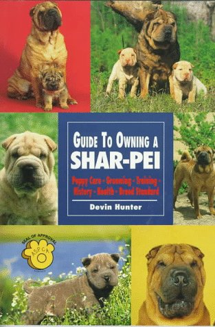 Guide to Owning a Shar-Pei: Puppy Care, Grooming, Training, History ...