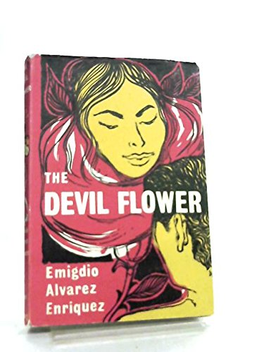 The Devil Flower: Emigdio Alvarez Enriquez: Amazon.com: Books