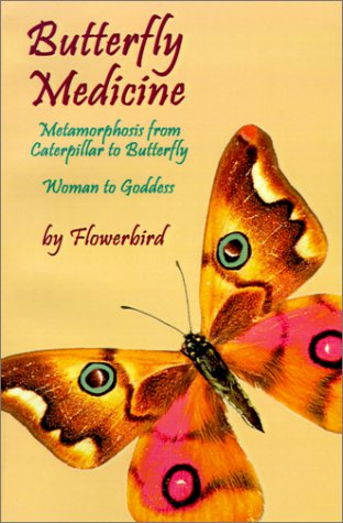 Butterfly Medicine: Metamorphosis from Caterpillar to Butterfly Woman ...