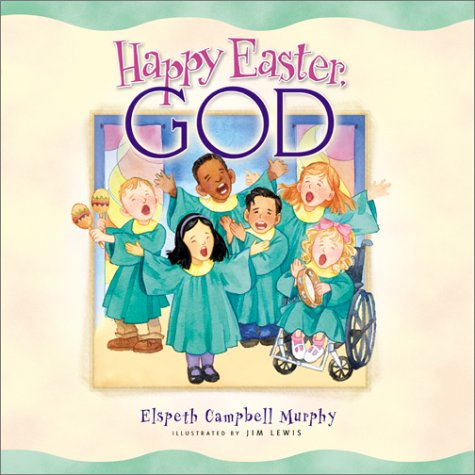 Happy Easter, God: Murphy, Elspeth Campbell, Lewis, Jim: 9780764223860 ...