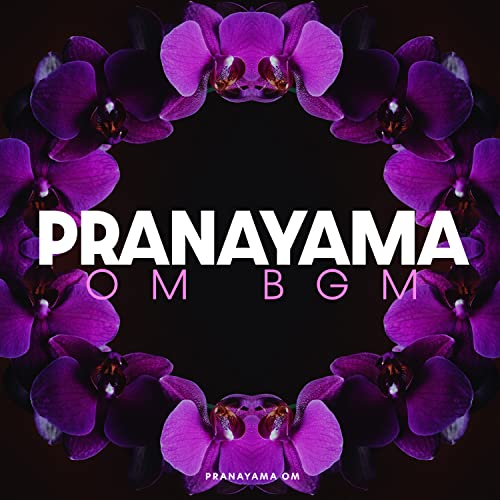 Pranayama Om BGM von Pranayama Om auf Amazon Music Unlimited