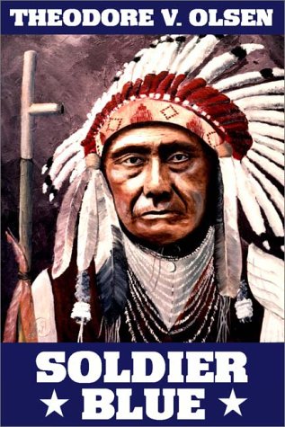Soldier Blue: Olsen, Theodore V.: 9780736631853: Amazon.com: Books