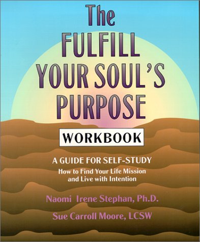 The Fulfill Your Soul's Purpose Workbook: A Guide for Self-Study ...
