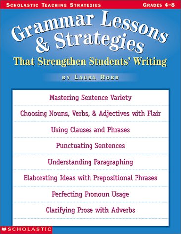 Grammar Lessons And Strategies That Strengthen Students Writing: Robb ...