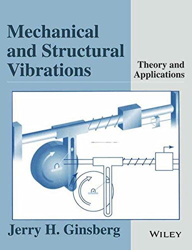 MECHANICAL AND STRUCTURAL VIBRATIONS: THEORY AND APPLICATIONS ...