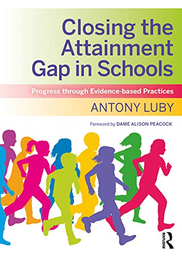 Closing the Attainment Gap in Schools: Progress through Evidence-based ...
