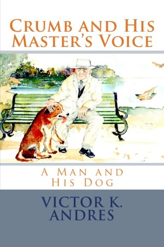Crumb and His Master's Voice: A Man and His Dog: Andres, Victor K ...