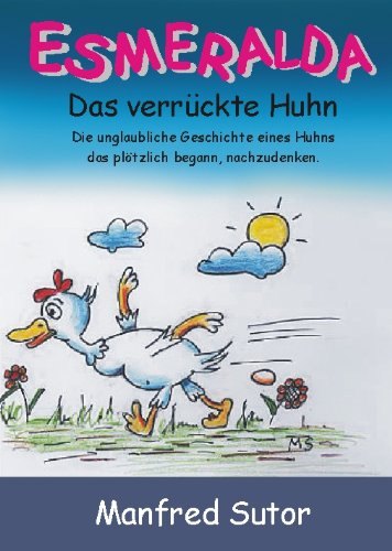 Esmeralda das verrückte Huhn eBook : Sutor, Manfred: Amazon.de: Bücher