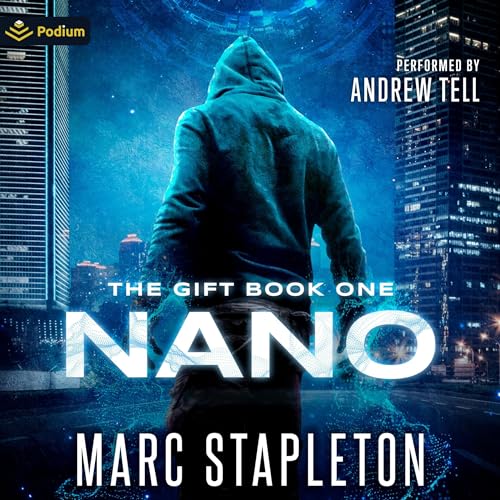 Amazon.com: Nano: The Gift, Book 1 (Audible Audio Edition): Marc Stapleton, Andrew Tell, Podium ...
