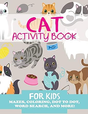 Cat Activity Book for Kids: Mazes, Coloring, Dot to Dot, Word Search ...