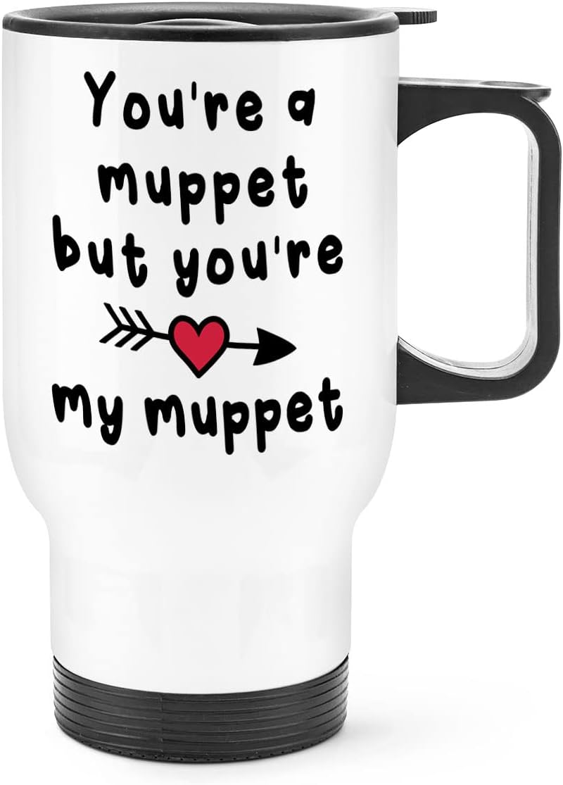 You're A Muppet But You're My Muppet Travel Mug Cup with Handle ...