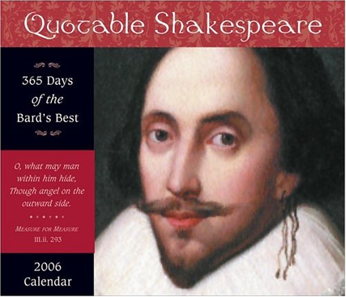 Quotable Shakespeare 365 Days of the Bard's Best 2006 Boxed Calendar ...