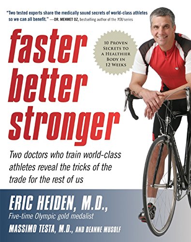 Faster, Better, Stronger: 10 Proven Secrets to a Healthier Body in 12 ...