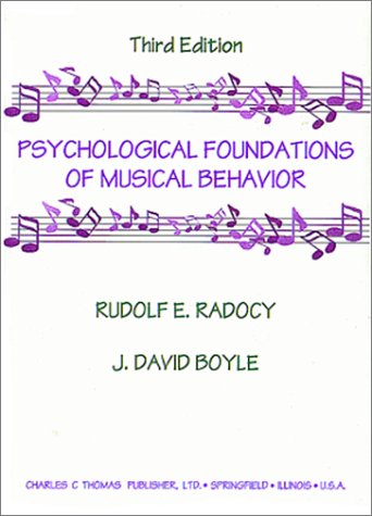 Psychological Foundations of Musical Behavior: Rudolf E. Radocy, J ...