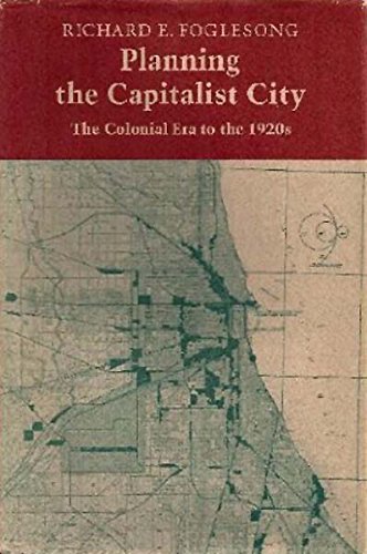Planning the Capitalist City: The Colonial Era to the 1920s (Princeton ...