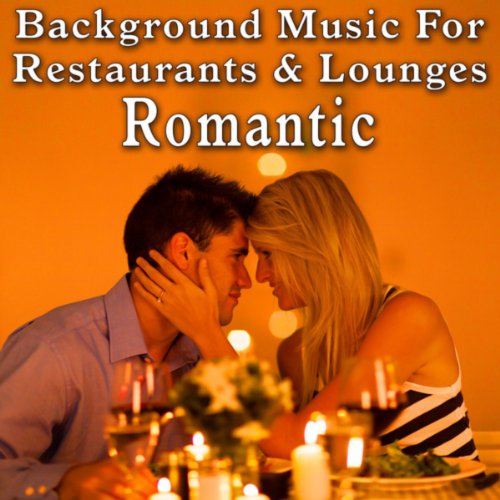 Play Background Music for Restaurants and Lounges: Romantic by Dinner ...