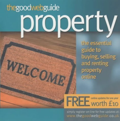 Buy The Good Web Guide Property: The Essential Guide to Buying, Selling ...
