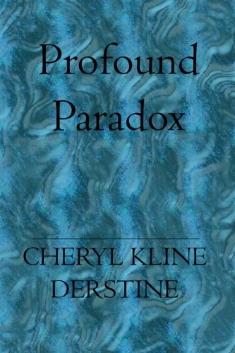 Profound Paradox: Derstine, Cheryl Kline: 9781419607851: Amazon.com: Books