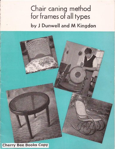 Chair Caning Method for Frames of All Types: J Dunwell: 9780950537801 ...