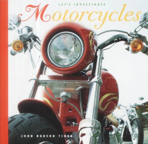 Motorcycles (Let's Investigate: Transportation): Tiner, John Hudson ...