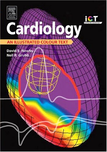 Cardiology: An Illustrated Colour Text: Grubb MD MRCP, Neil R., Newby ...