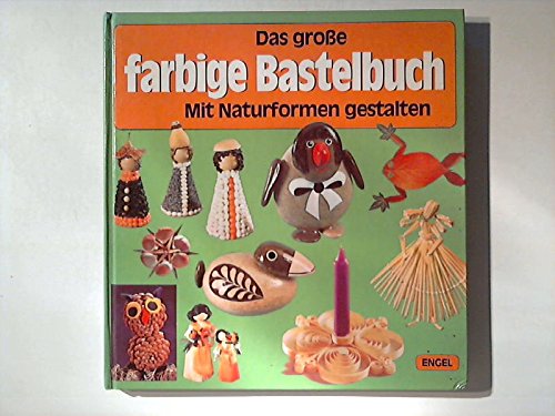 Das große farbige Bastelbuch. Mit Naturformen gestalten : Amazon.co.uk ...