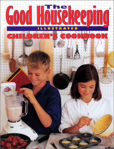 The Good Housekeeping Illustrated Children's Cookbook: Good ...