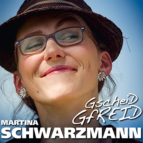 Música Glücksdog Heid de Martina Schwarzmann, do álbum Gscheid gfreid ...