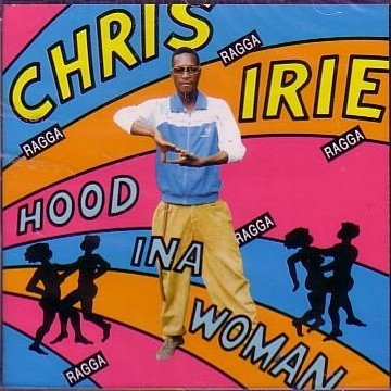 Irie, Chris - Hood Ina Woman - Amazon.com Music