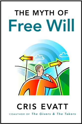 The Myth of Free Will - Kindle edition by Evatt, Cris. Politics ...