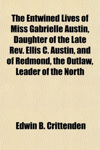 The Entwined Lives of Miss Gabrielle Austin, Daughter of the Late REV ...