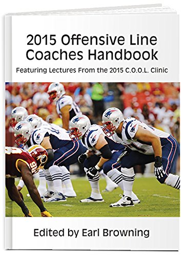 2015 Offensive Line Coaches Handbook: Featuring Lectures From the 2015 ...