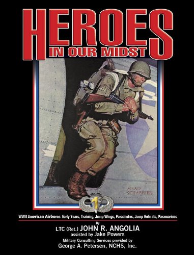 Heroes In Our Midst, Volume 1: WWII American Airborne: Early Years ...