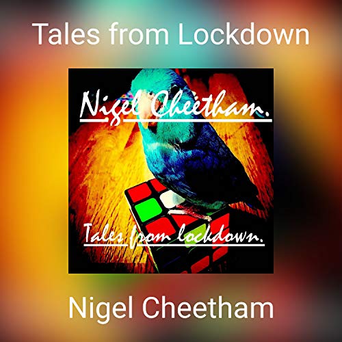 Tales from Lockdown de Nigel Cheetham en Amazon Music Unlimited