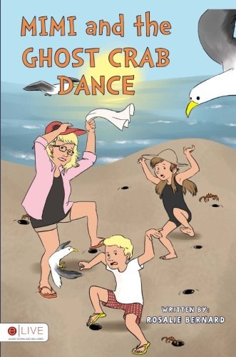 Mimi and the Ghost Crab Dance by Rosalie Bernard (2016-06-09): unknown ...