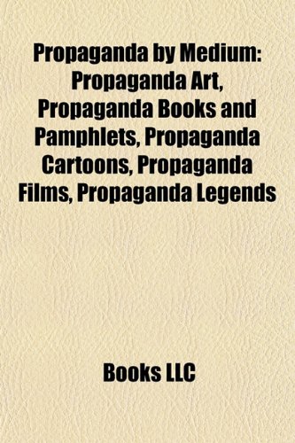 Propaganda by Medium: Propaganda Art, Propaganda Books and Pamphlets ...