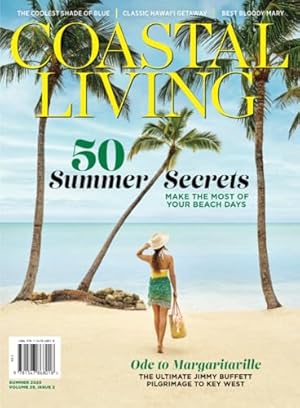 Coastal Living Summer 2023: The Editors of Coastal Living ...