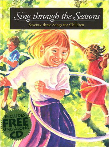 Amazon.com: Sing Through the Seasons: 73 Songs for Children ...