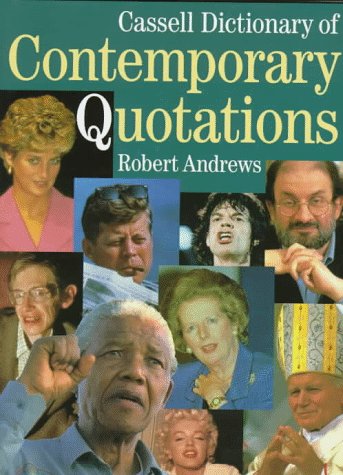 Cassell Dictionary of Contemporary Quotations: Andrews, Robert ...